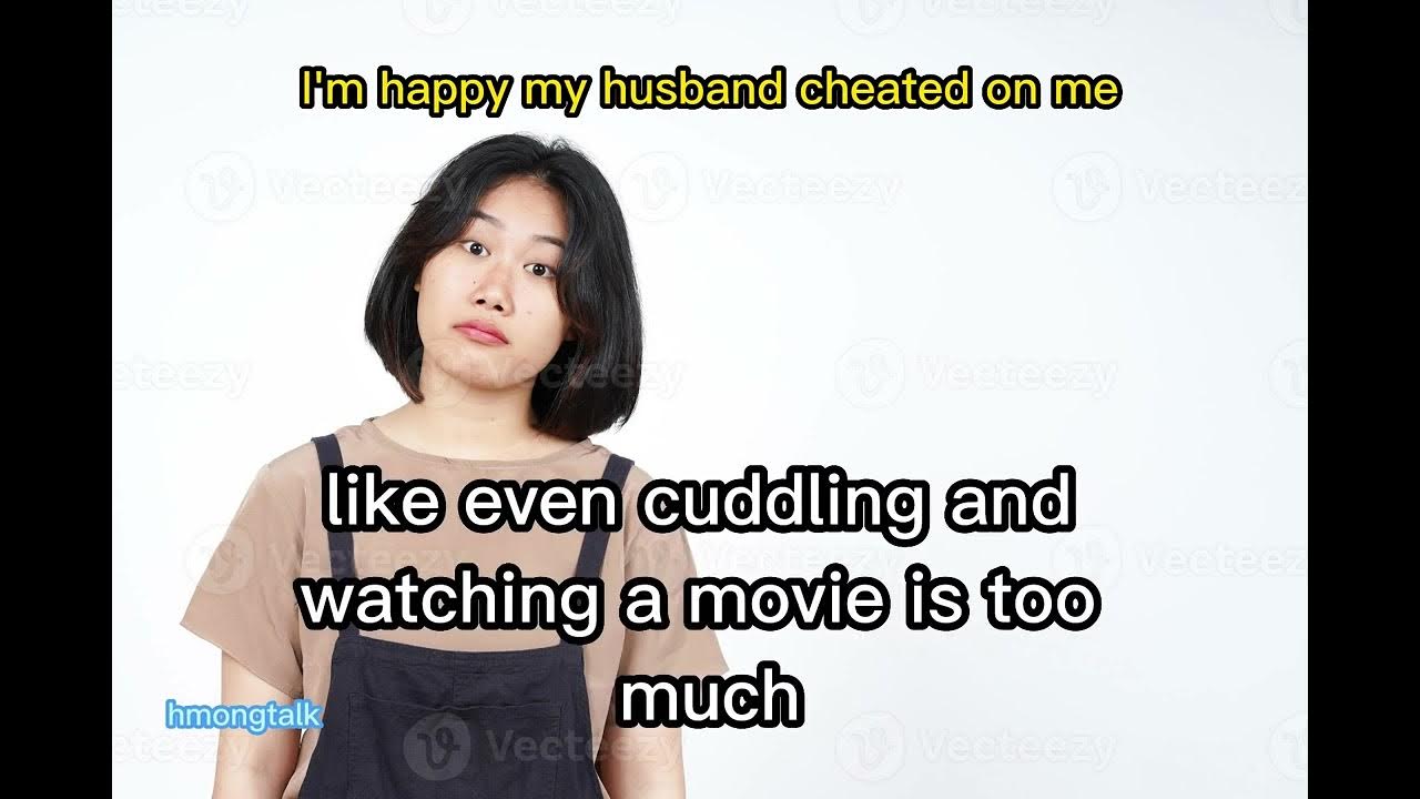 I'm happy my husband cheated on me - YouTube