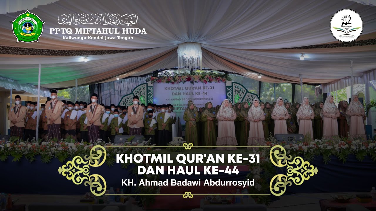 KHOTMIL QUR'AN KE-31 DAN HAUL KE-44 KH. Ahmad Badawi Abdurrosyid, PPTQ ...