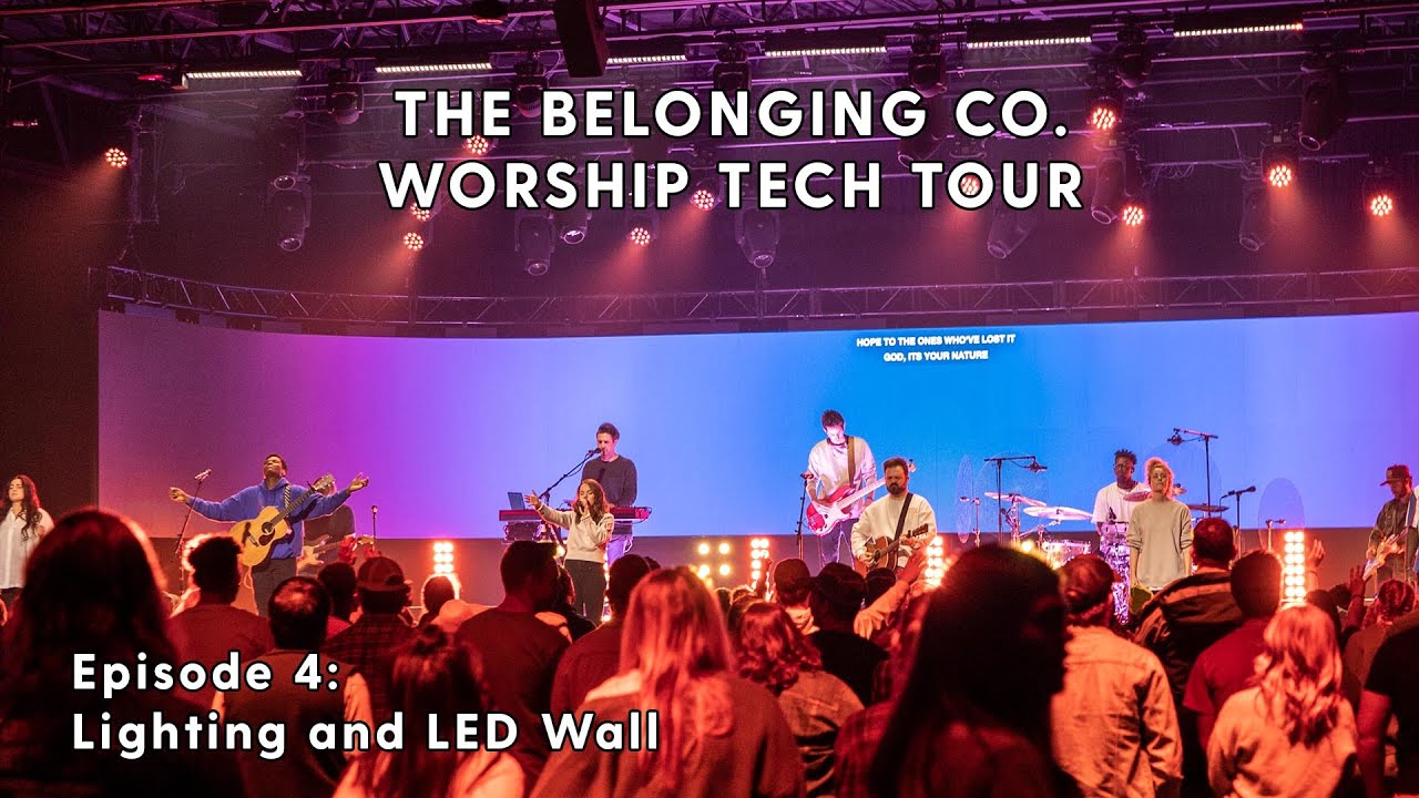 Worship Tech Tour | The Belonging Co. Episode 4 - Lighting and LED Wall ...