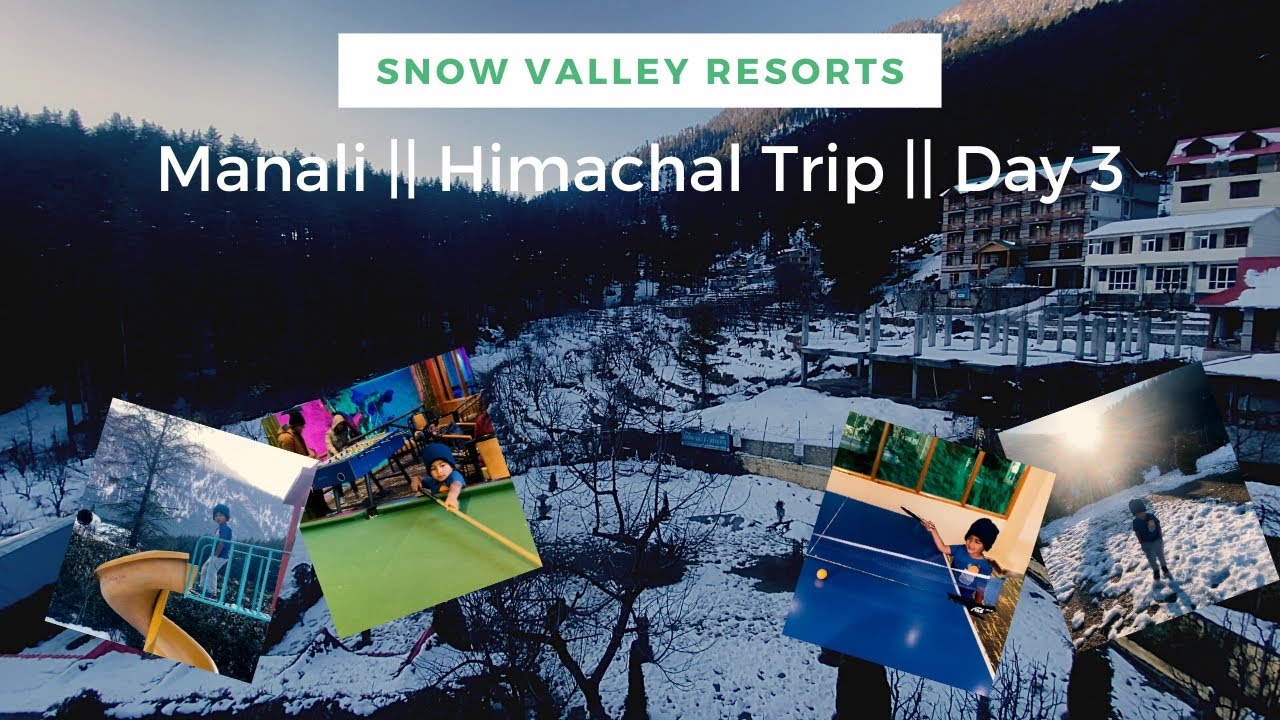 Our Stay @Manali || Snow Valley Resorts || Manali || Himachal Trip ...