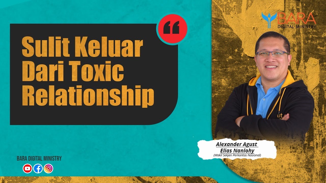 "Sulit Keluar Dari Toxic Relationship" Oleh: Alexander Agust Elias ...