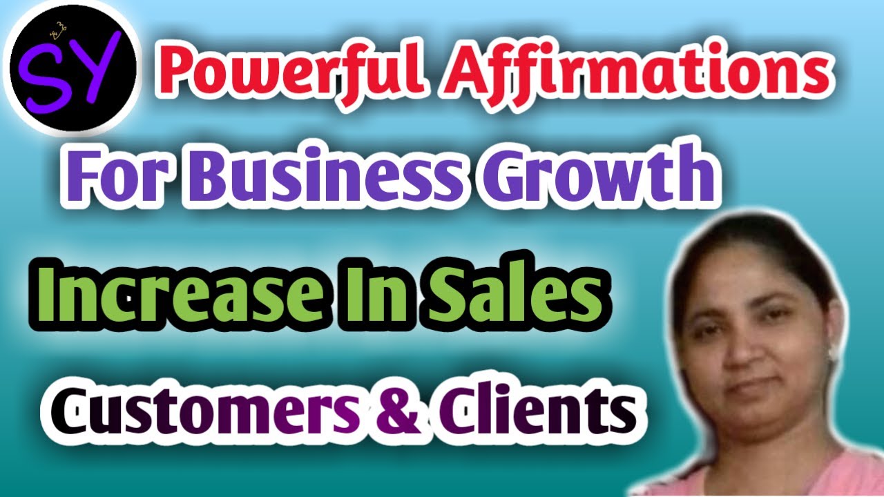 Powerful Affirmations For Business Growth Increase In Sales Customers ...