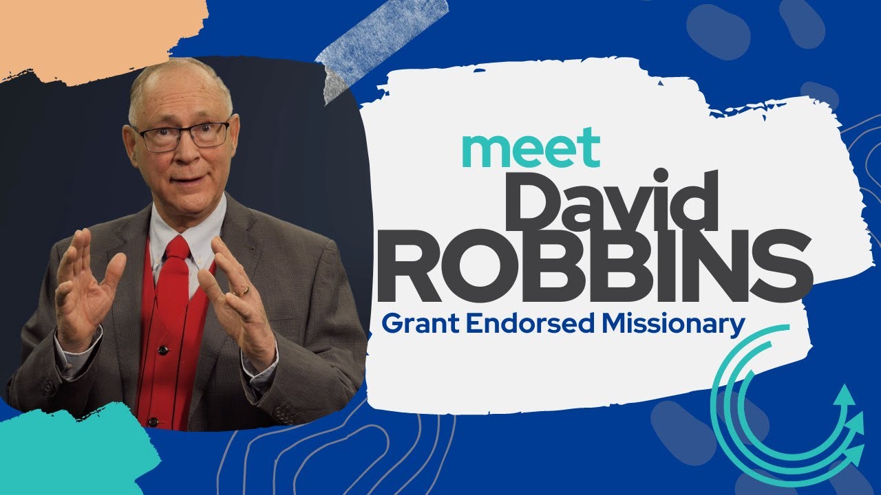 GO - David Robbins - Grant Endorsed Missionaries - YouTube