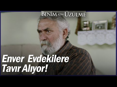 Enver evdekilerle konuşmuyor! - Benim İçin Üzülme 20. Bölüm