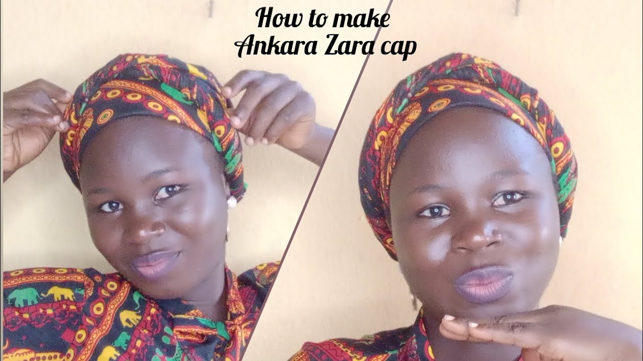 How to make Ankara Zara Cap||Head wrap|| Scarf. Simple Headwrap Tutorial. - YouTube