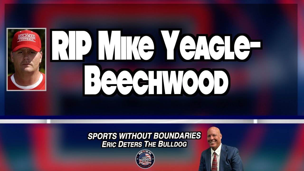 RIP Mike Yeagle- Beechwood | Sports Without Boundaries | May 31, 2024 ...