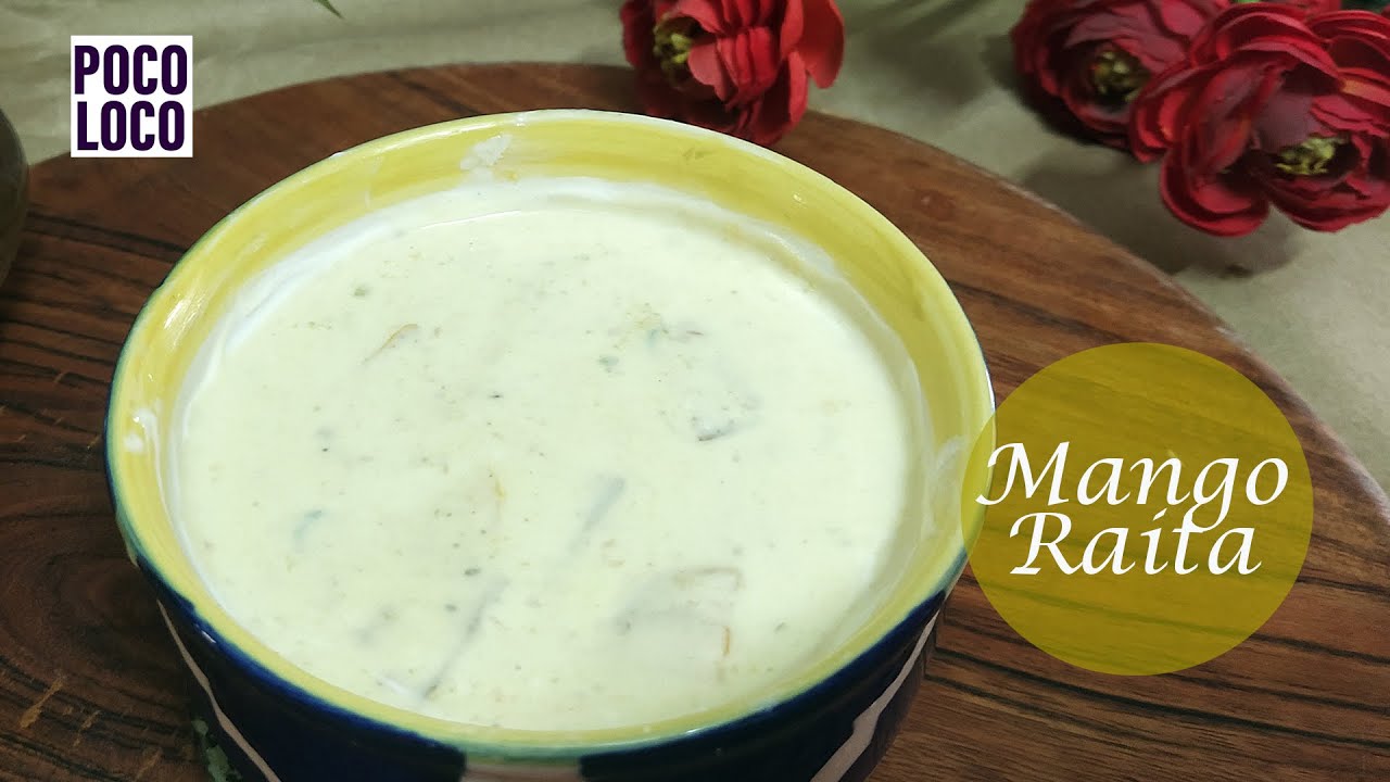 Mango Raita | Poco Loco Healthy Recipe | Quick and Easy Recipe - YouTube