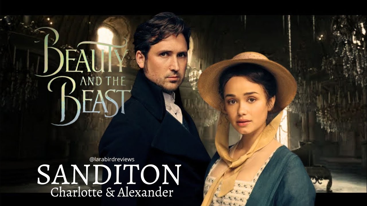 Sanditon || Alexander Colbourne & Charlotte Heywood - Tale as old as ...
