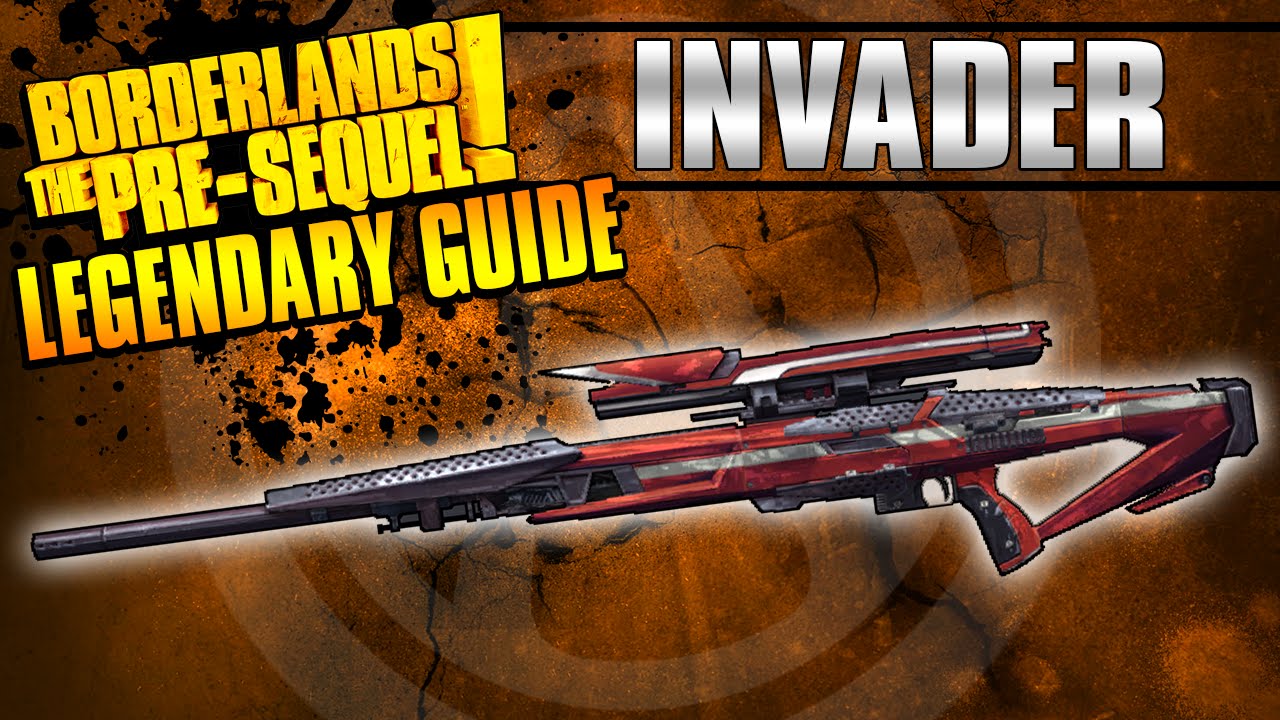 Borderlands The Pre-Sequel: *Invader* Legendary Weapon Guide! - YouTube