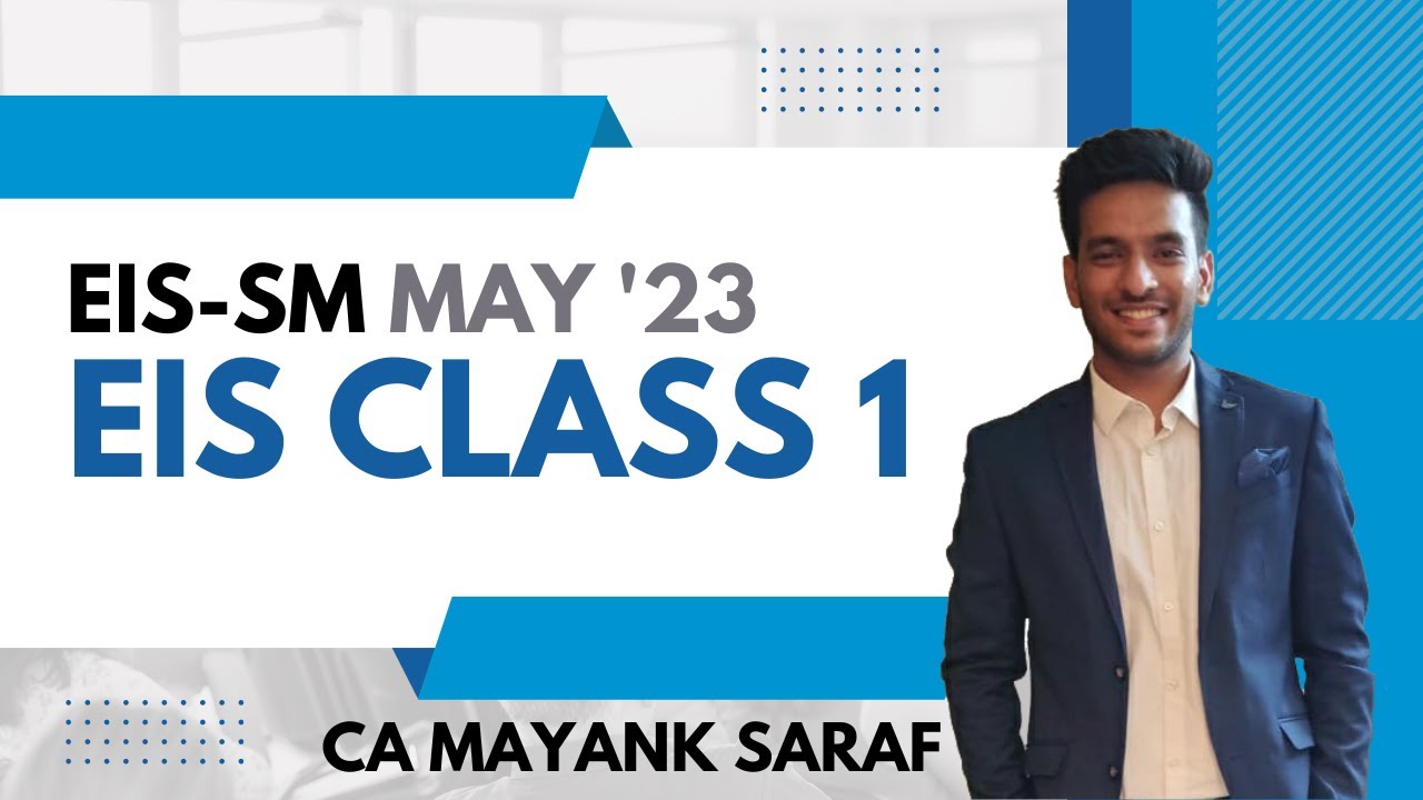 CA Inter EIS-SM May 23 - EIS Class 1 by CA Mayank Saraf - Orientation and Basic Introduction ...