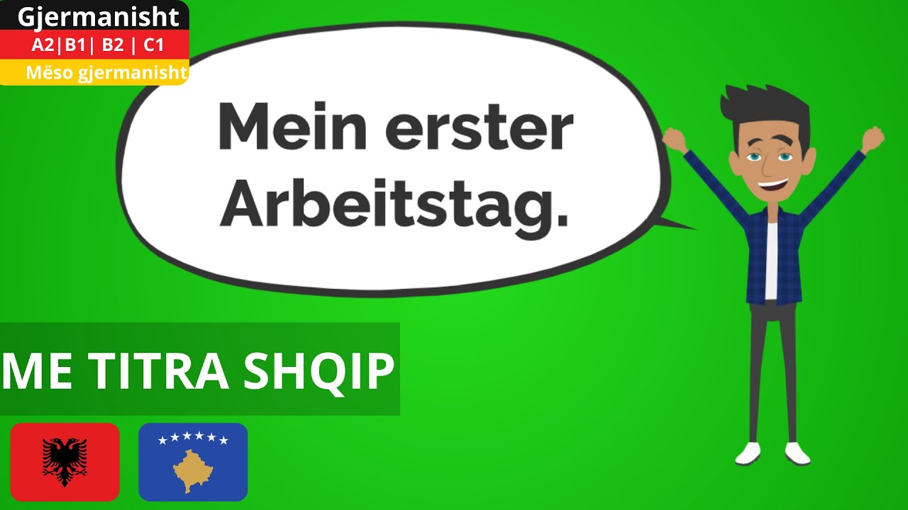 Mein erster Arbeitstag | Dita ime e pare e punes | OGjerman | Mësoni ...