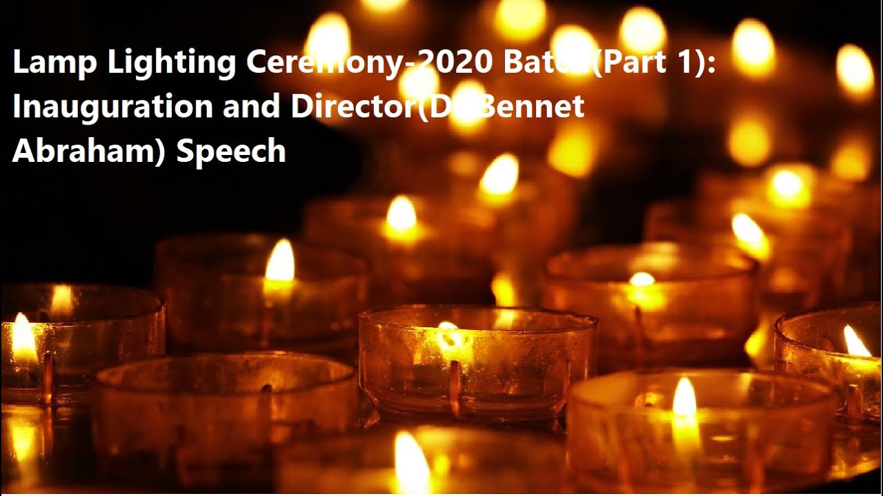 Lamp Lighting Ceremony-2020 Batch(Part 1): Inauguration and Director(Dr ...