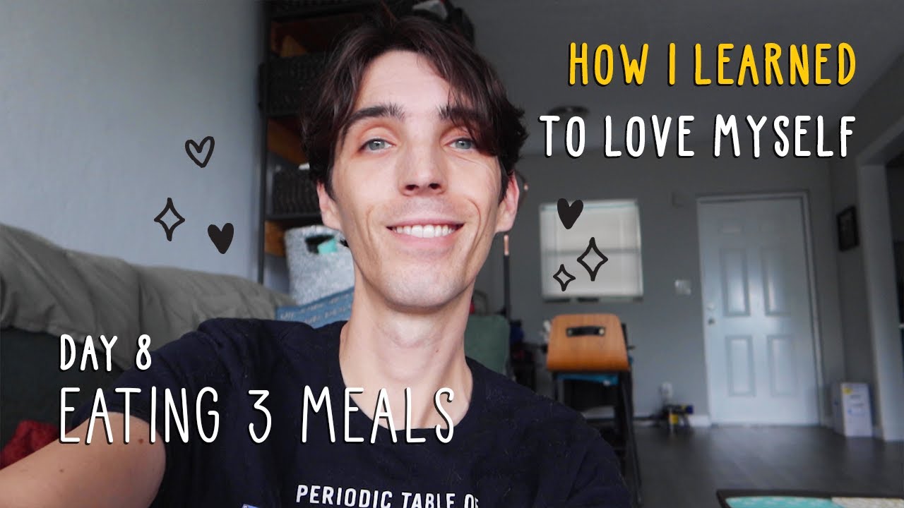 Day 8 of eating 3 meals a day — how I learned to love myself (thanks to ...