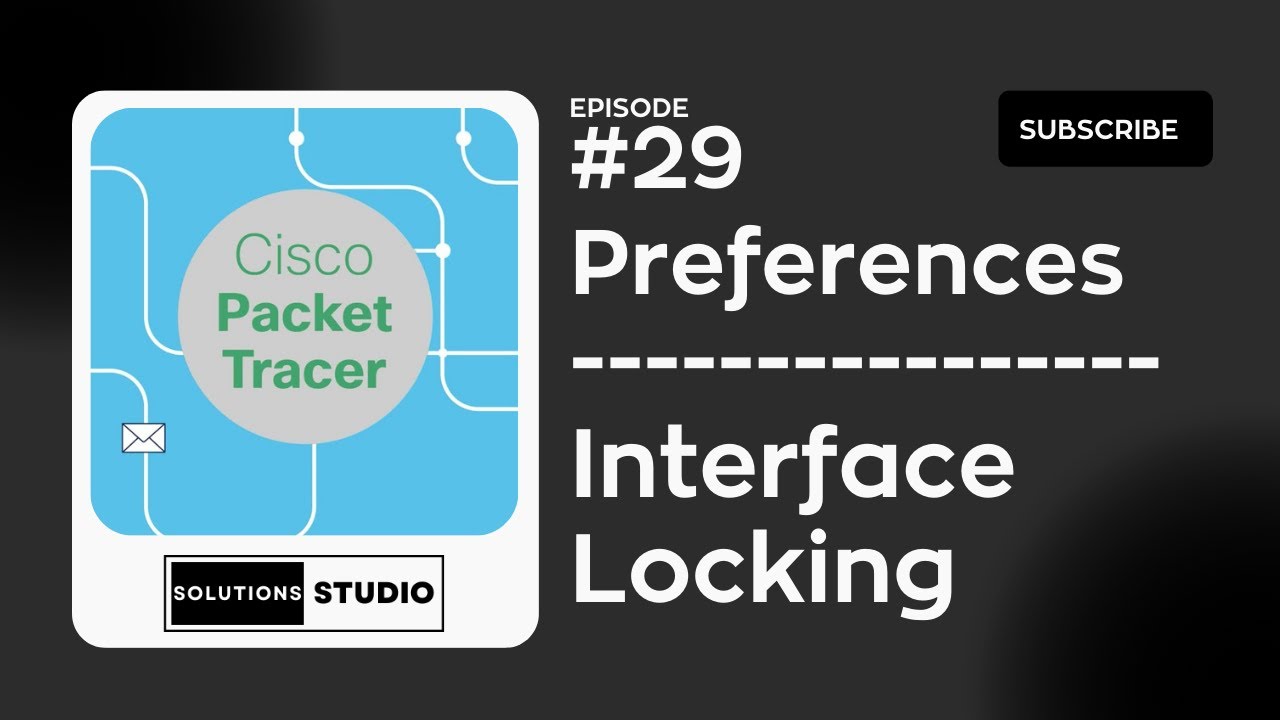 Preferences - Interface Locking | Ep. 29 | Cisco Packet Tracer - YouTube