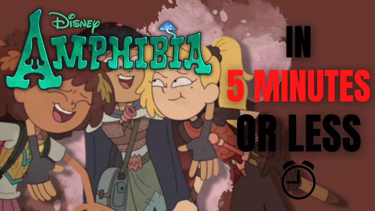 Lily Explains Amphibia in 5 Minutes or Less! - YouTube
