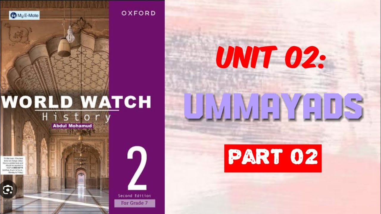 The Umayyads dynasty |part 2 |unit 2 | Oxford world watch History book ...
