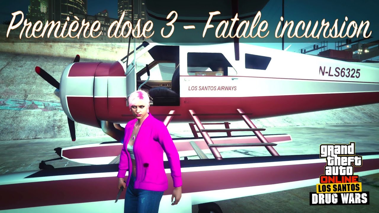 GTA Online - Première dose 3 - Fatale incursion - YouTube