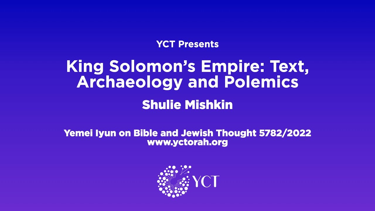 King Solomon’s Empire: Text, Archaeology and Polemics - YouTube