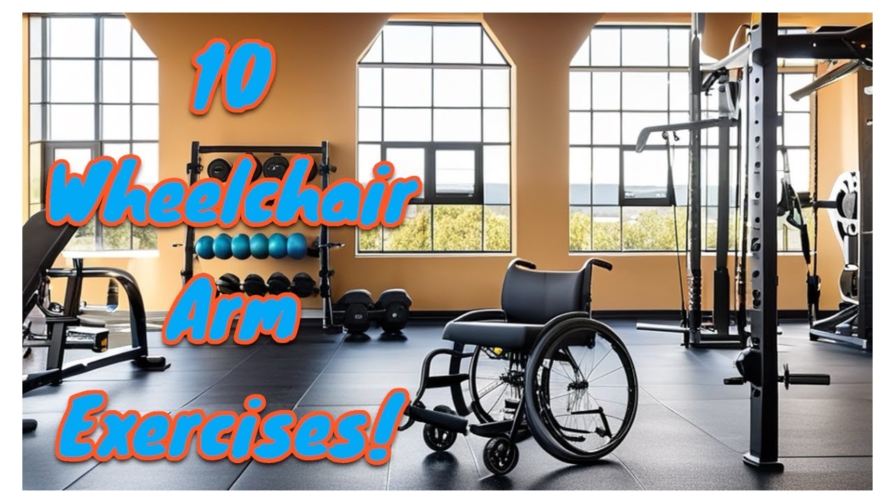 10 Wheelchair Arm Exercises for Strength and Mobility (MUST WATCH) New ...