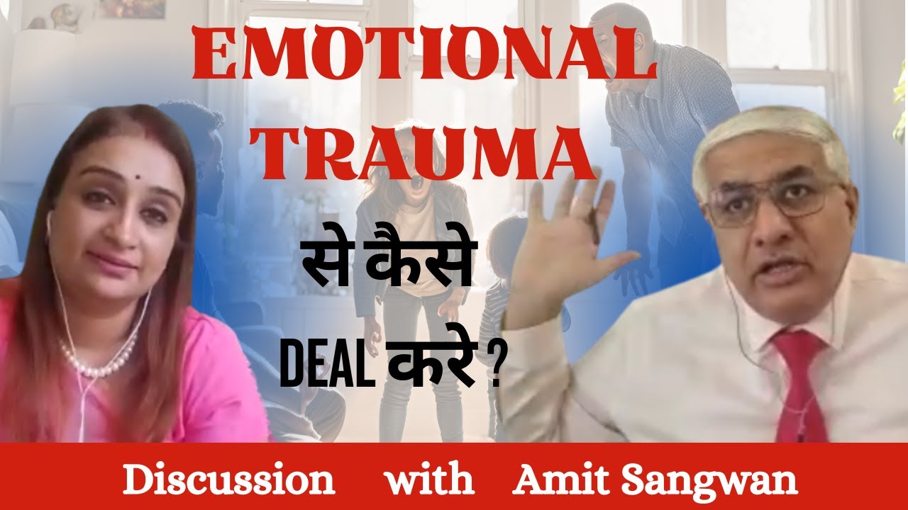 How to deal with Emotional Trauma? Amit Sangwan @SangoLifeSutras ...