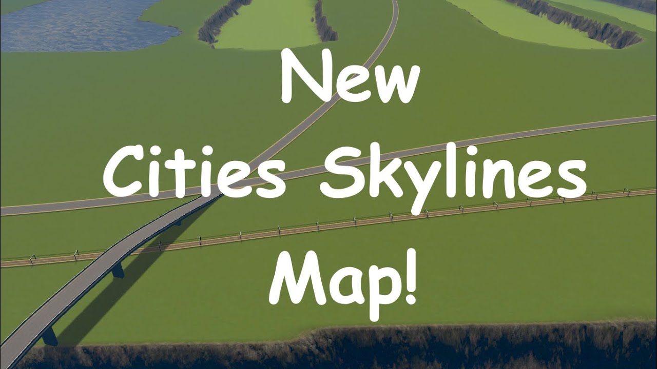 Best map to start on cities skylines - conret