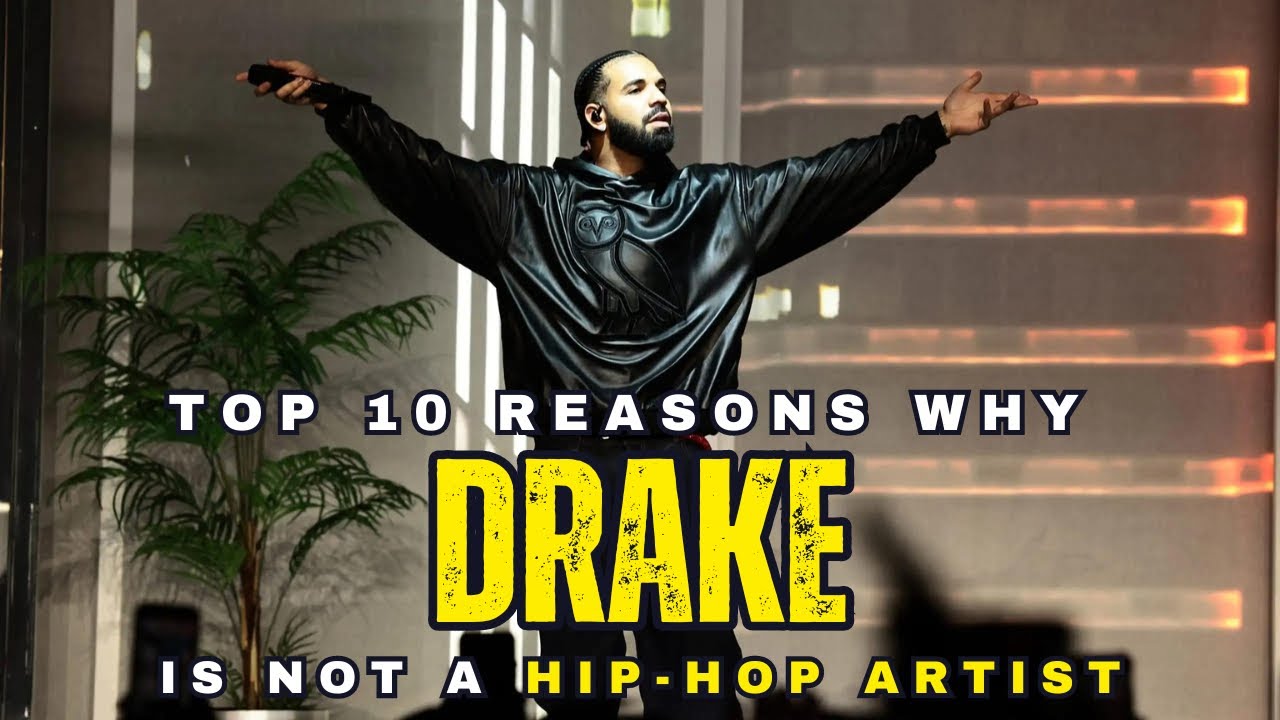 Drake Is Not a Hip Hop Artist. Here’s the Top 10 Reasons Why. #top10 # ...