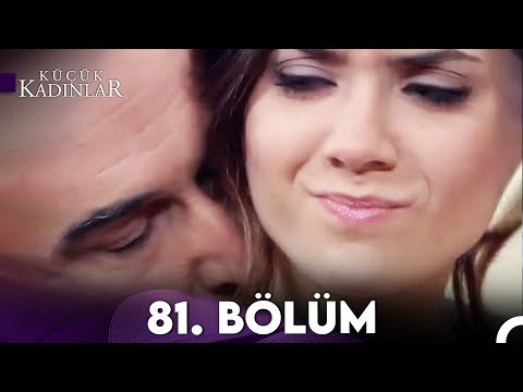 Küçük Kadınlar 81. Bölüm (FULL HD)
