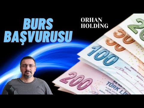 BURS BAŞVURUSU (BURS VEREN KURUMLAR: ORHAN HOLDİNG)