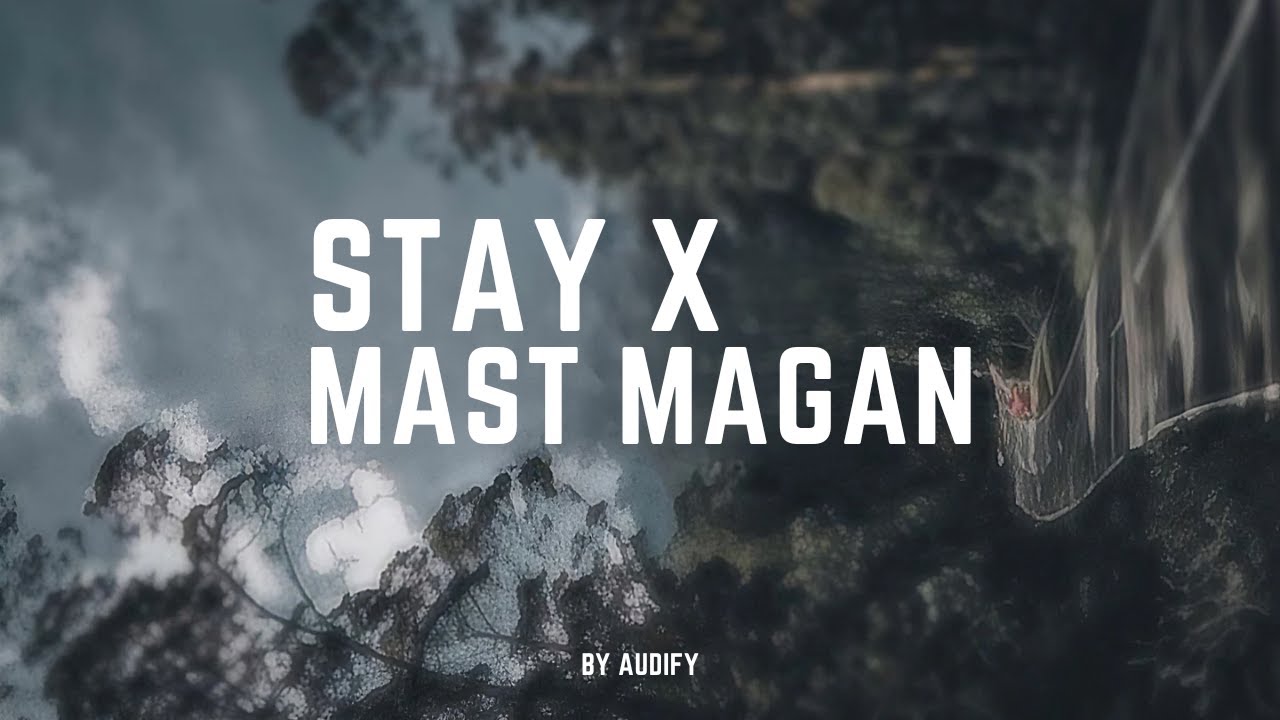 Stay X Mast Magan - YouTube