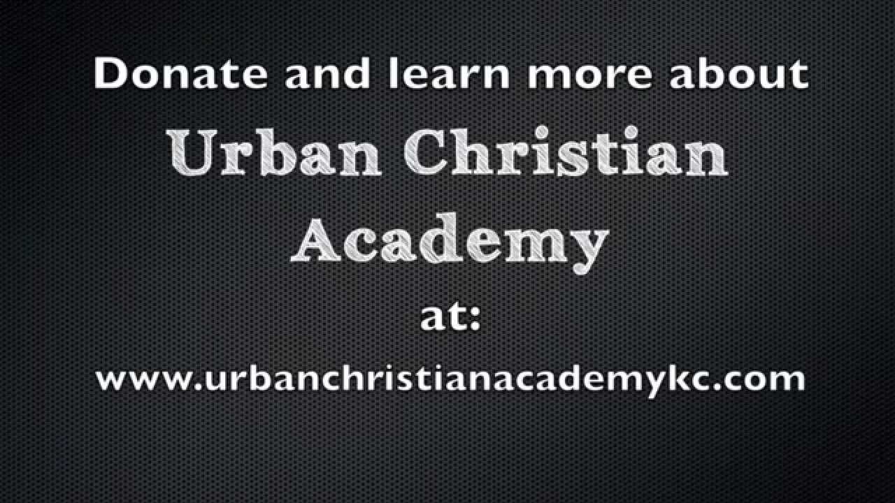Urban Christian Academy Kansas City - YouTube