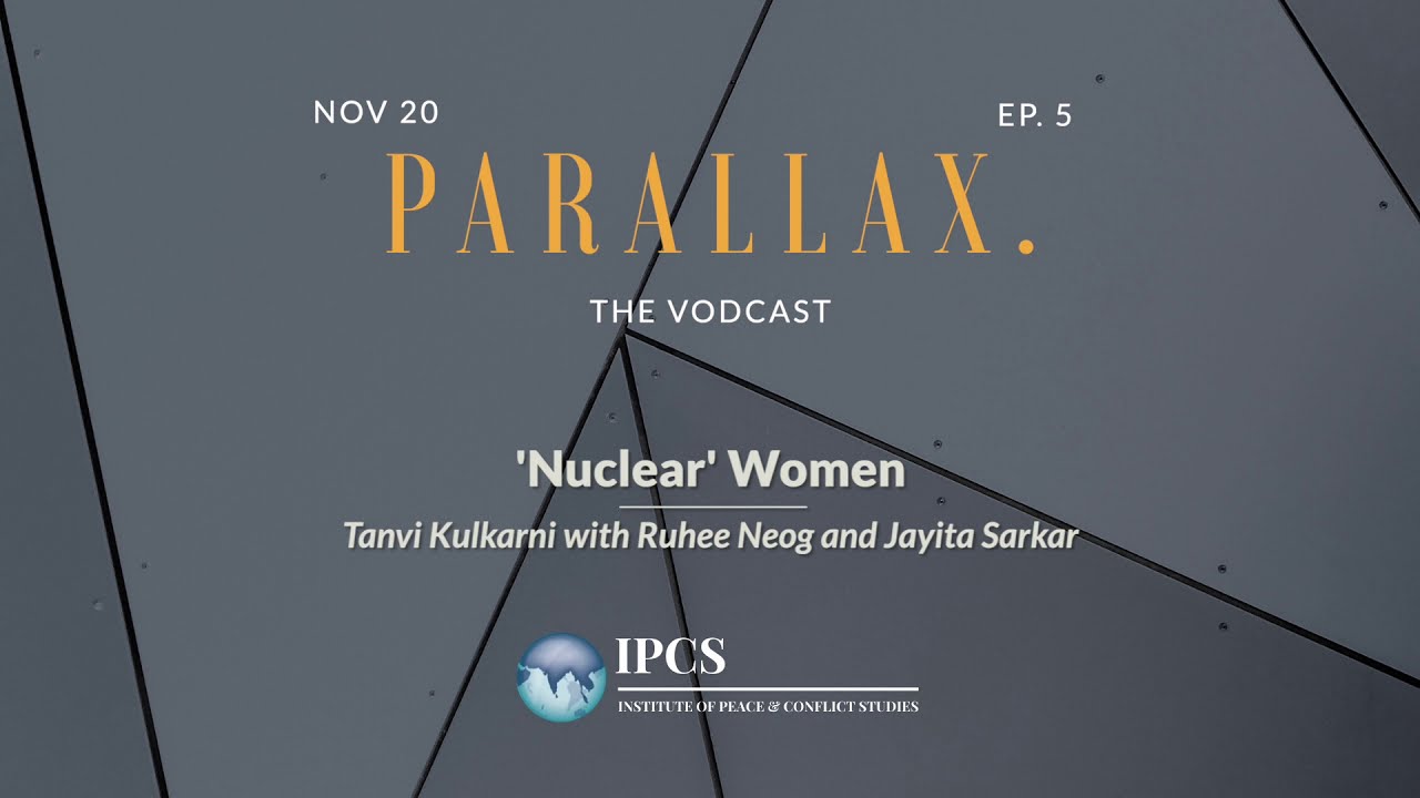 Parallax | S1, E5 | 'Nuclear' Women | Tanvi Kulkarni, Ruhee Neog ...