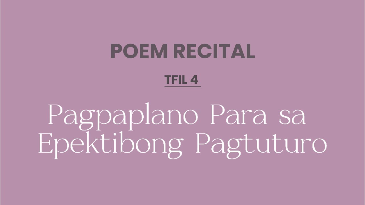 TFIL 4: "Pagpaplano Para Sa Epektibong Pagtuturo" (Kahalagahan ng ...