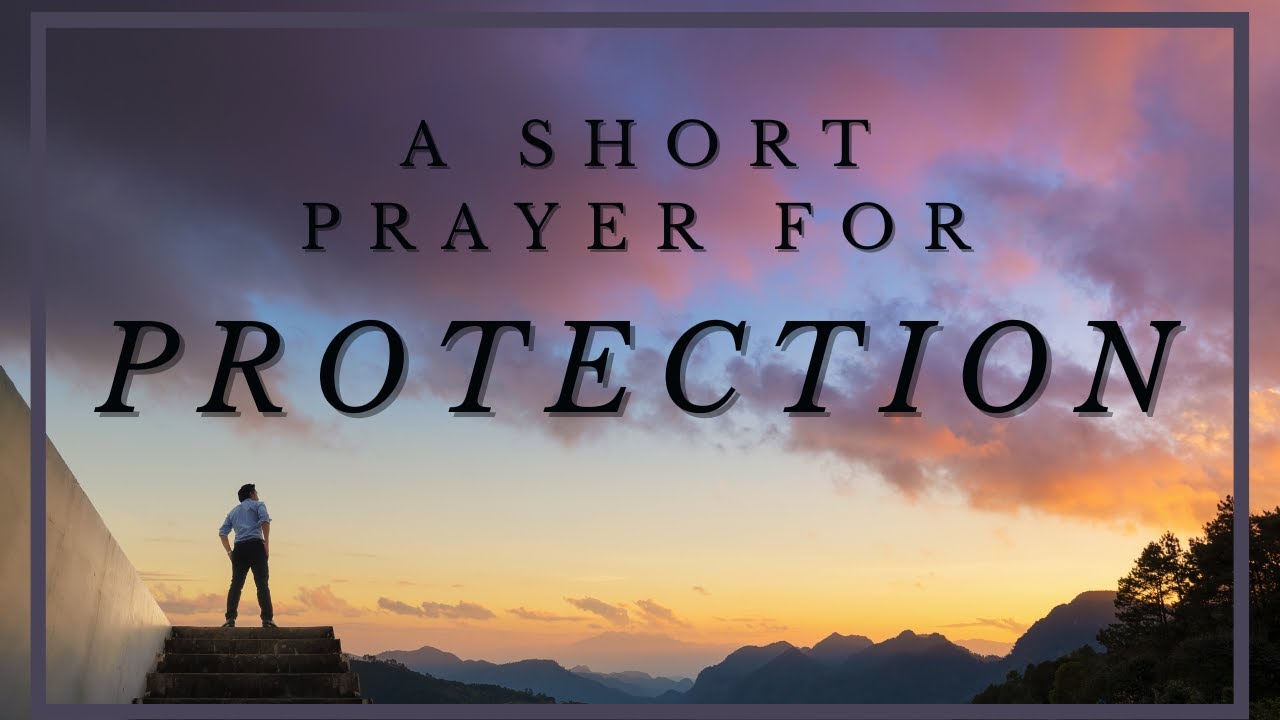A short prayer for PROTECTION - YouTube