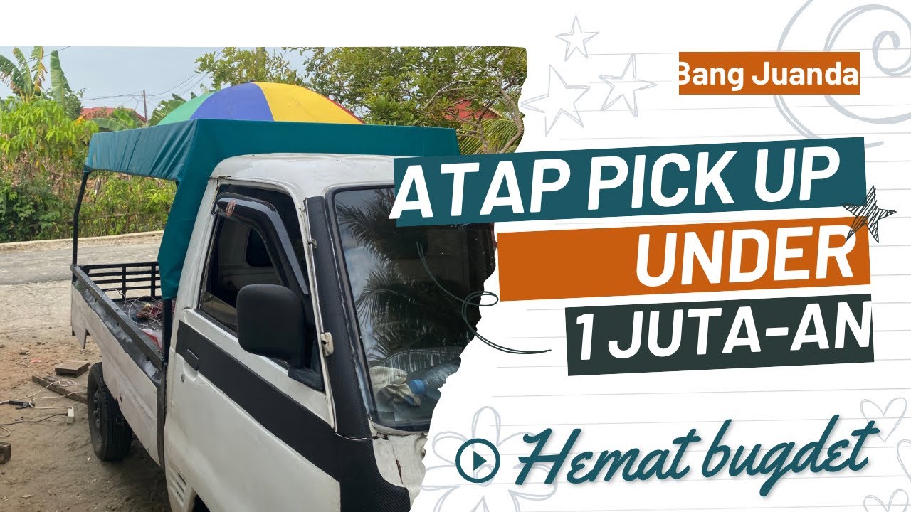 INSPIRASI ATAP JUALAN MOBIL PICK UP BUGDET DIBAWAH 1 JUTA-AN - YouTube