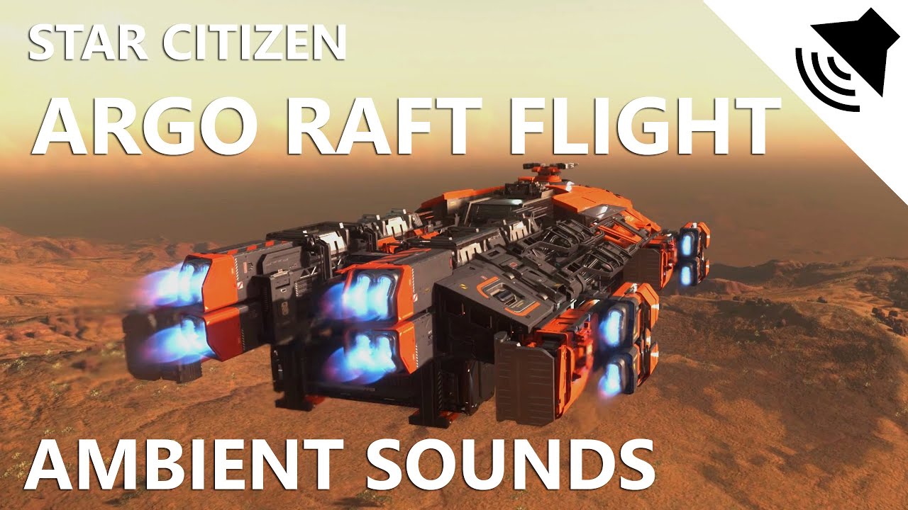 Argo Raft Flight Ambient Sounds - No Music, No Cuts | Star Citizen ...