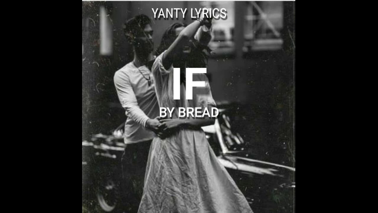 If - Bread (Lyrics) | YanTy Lyrics - YouTube