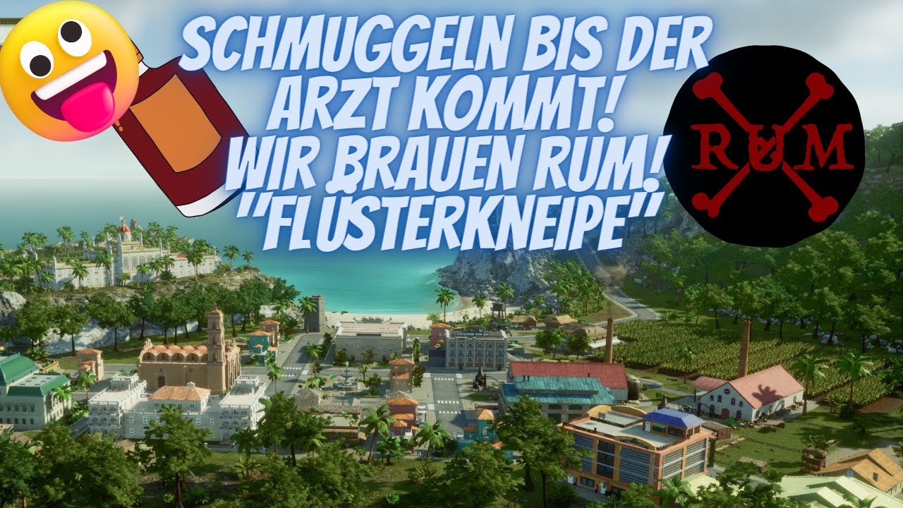 Let´s Play Tropico 6: Mission Flüsterkneipe "Rum&Verbrechen" #01 - YouTube