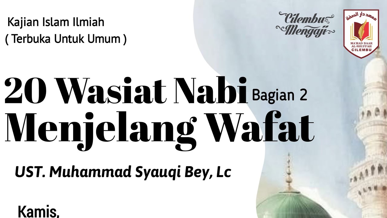20 Wasiat Nabi Menjelang Wafat Bagian 2 - Ustadz Muhammad Syauqi Bey ...