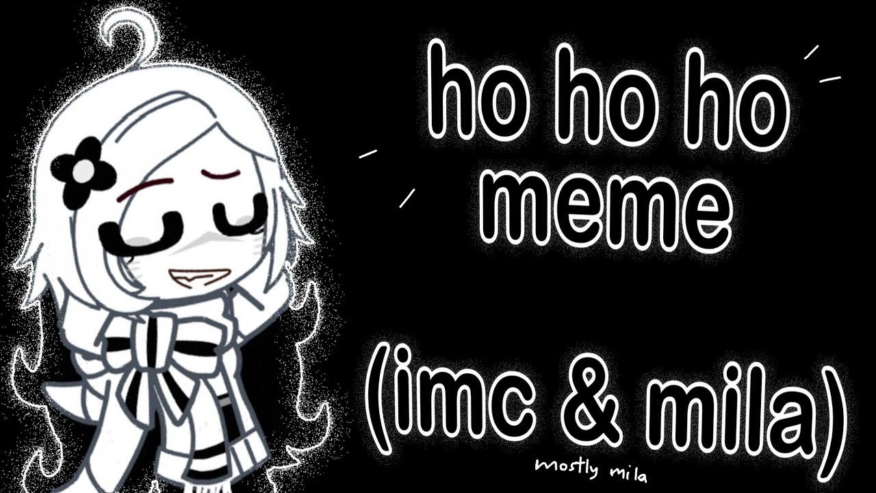 im… BACK!!! | tweening | ho ho ho meme | ft. me & imc (read desc for ...