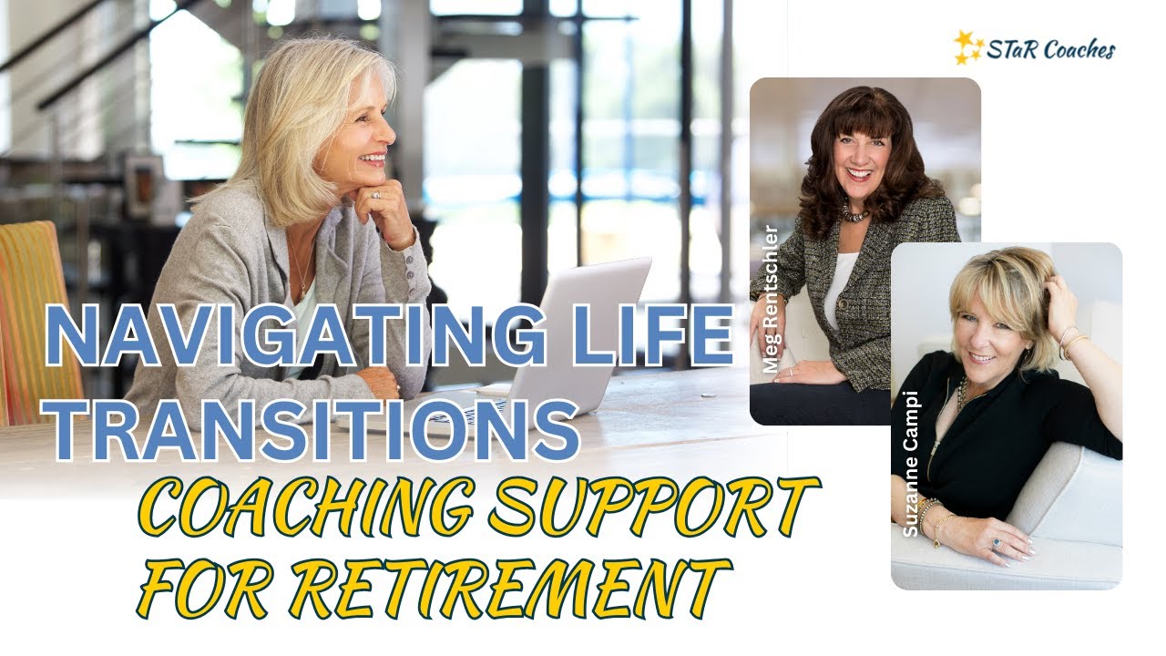 Navigating Life Transitions: Coaching Support for Retirement - YouTube