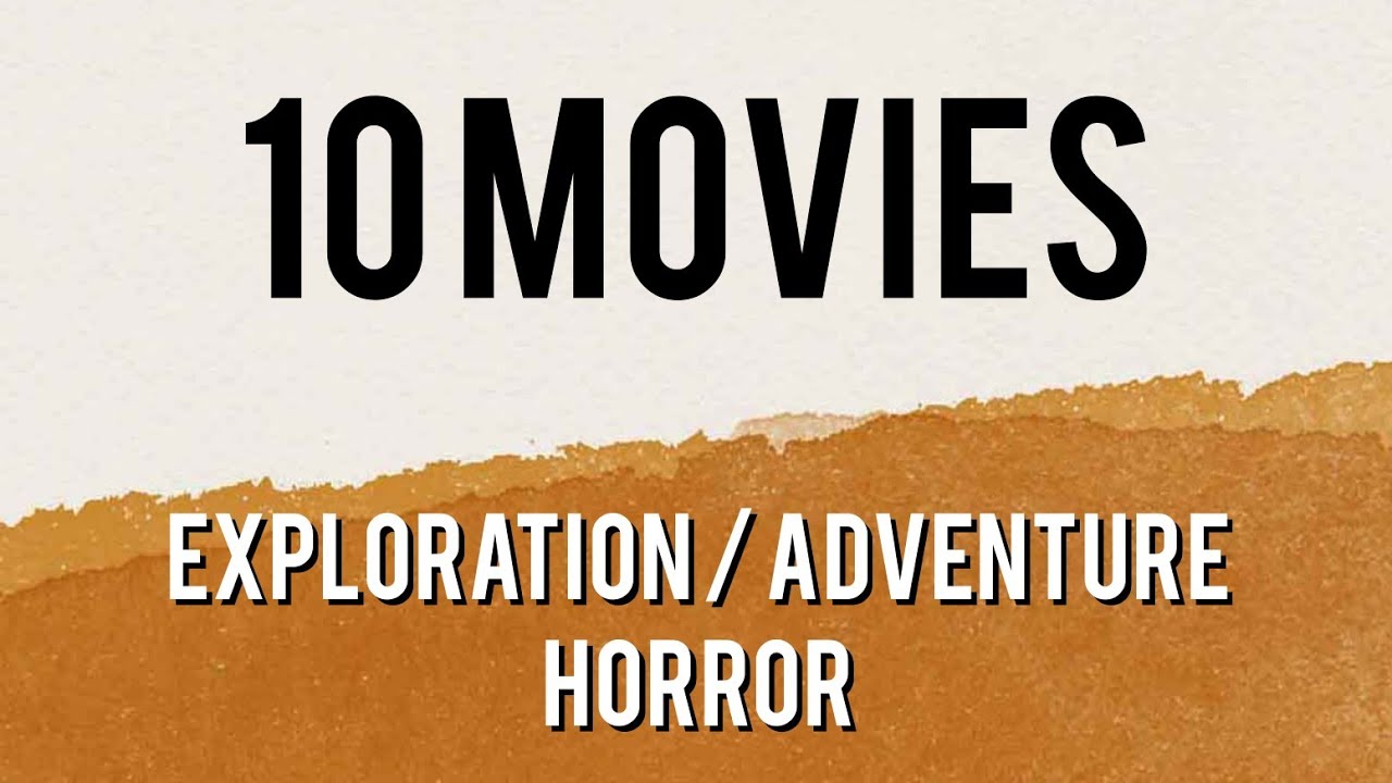 10 Movies | Exploration Horror | Adventure Horror | - YouTube