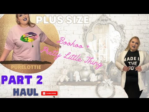 Plus Size / Normal Girl / Boohoo / Pretty Little Thing / Part 2