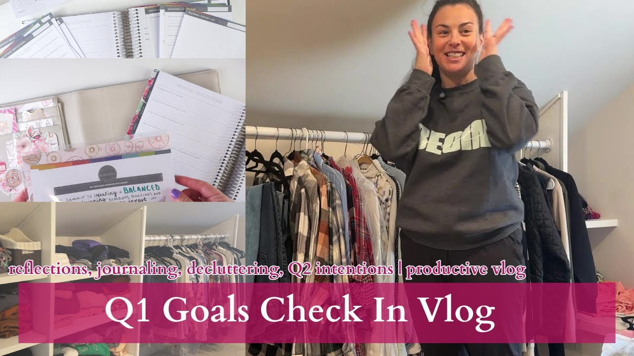 Goals Check-in! | Quarterly Reflections Vlog + Declutter & Organize my ...