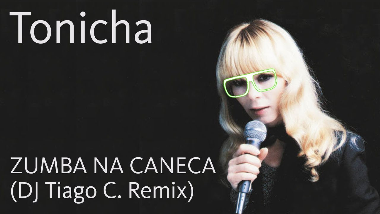 Tonicha - Zumba Na Caneca (DJ Tiago C. Remix) - YouTube
