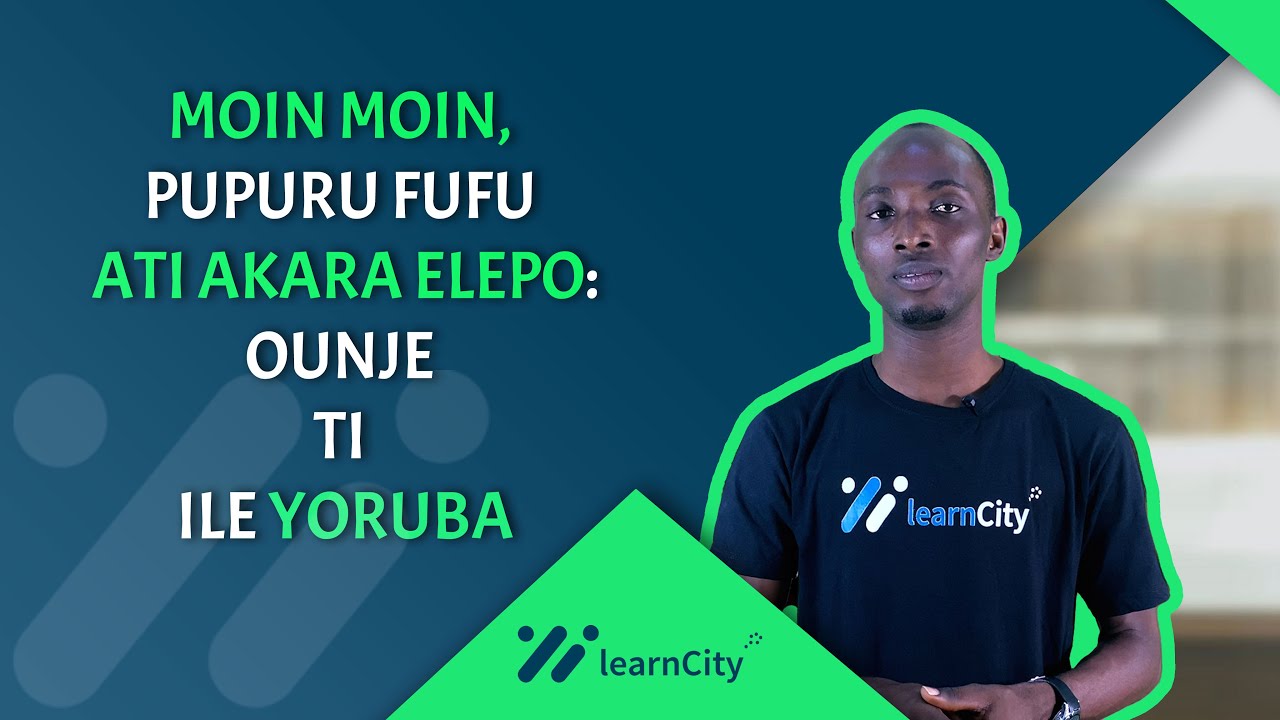 MOIN MOIN, PUPURUFUFU ATI AKARA ELEPO: Awon orisi Ounje Ile Yoruba ...