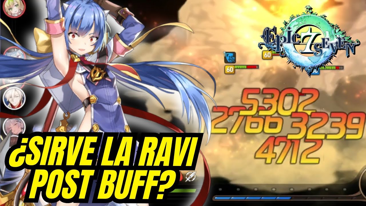 ¿RAVI REGRESA AL JUEGO? | RAVI POST BUFF DEMOSTRACION | EPIC SEVEN ...