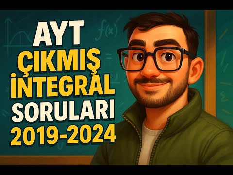 İntegral Çıkmış Sorular  2019-2024