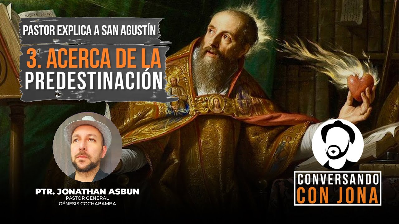 La Predestinacion, pastor explica el pensamiento de San Agustín - YouTube