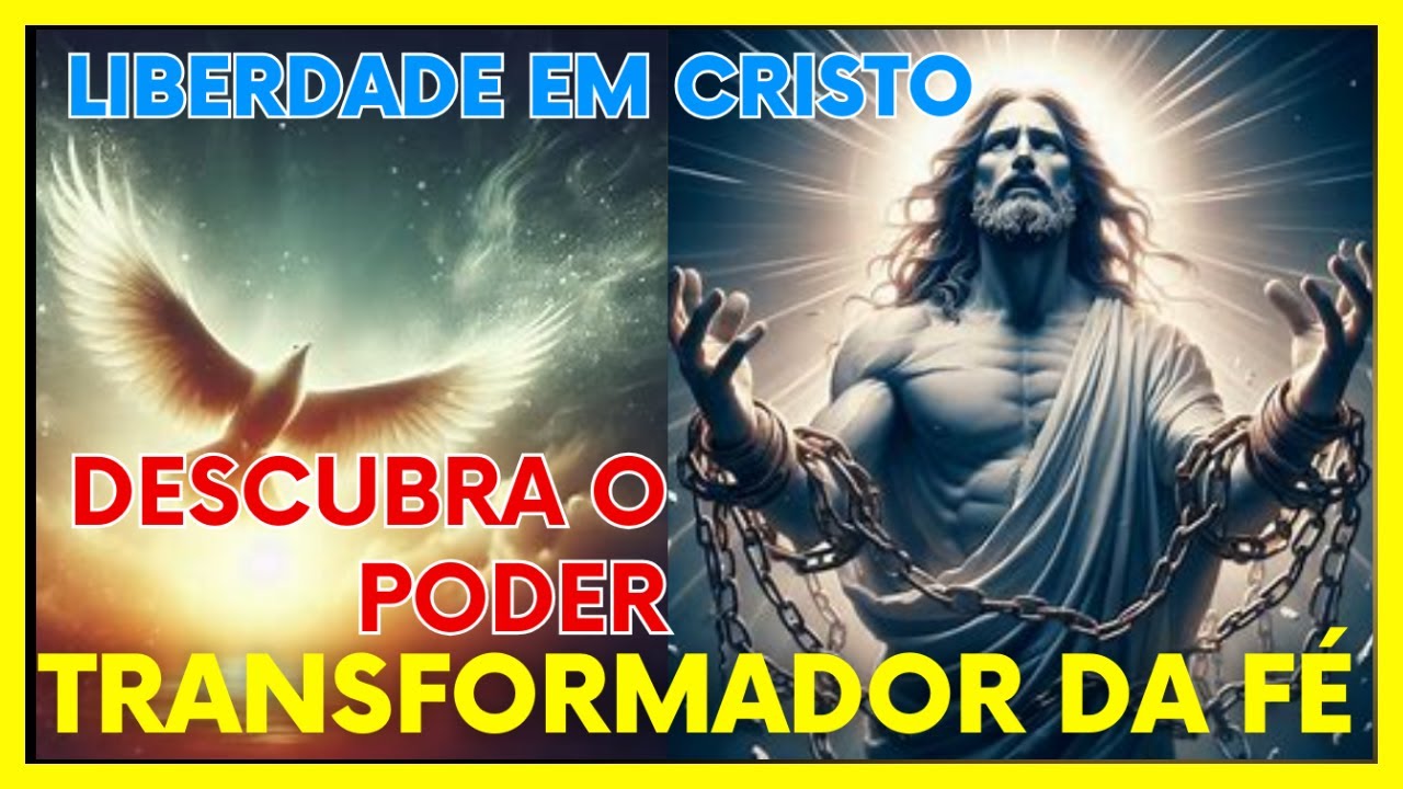 Liberdade em Cristo Descubra o Poder Transformador da Fé - YouTube