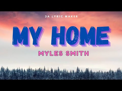 Myles Smith - My Home (Lyrics) - YouTube